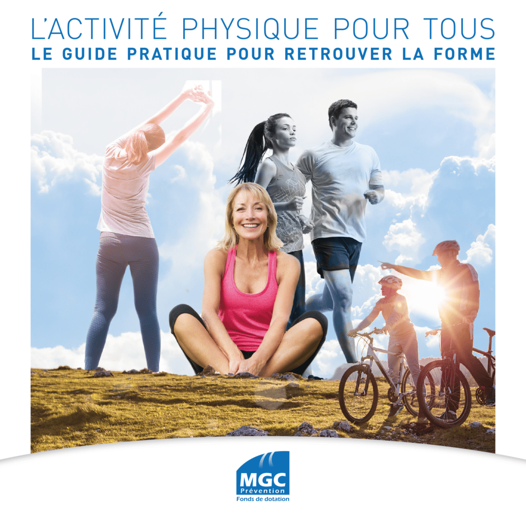 L'activité physique pour tous − Le guide pratique pour retrouver la forme - MGC Prévention Santé